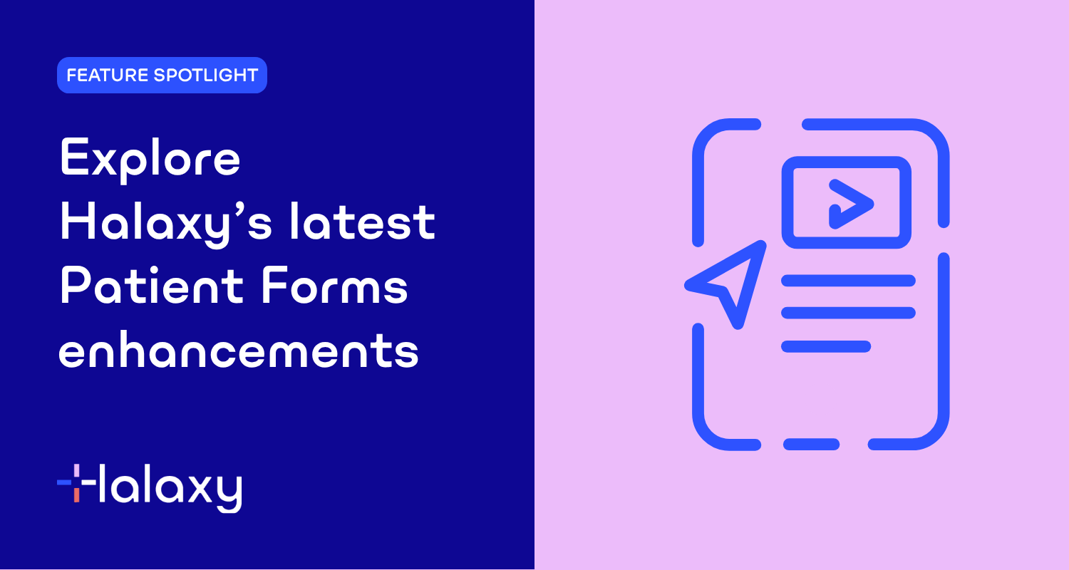 Discover Halaxy's latest Patient Forms enhancements